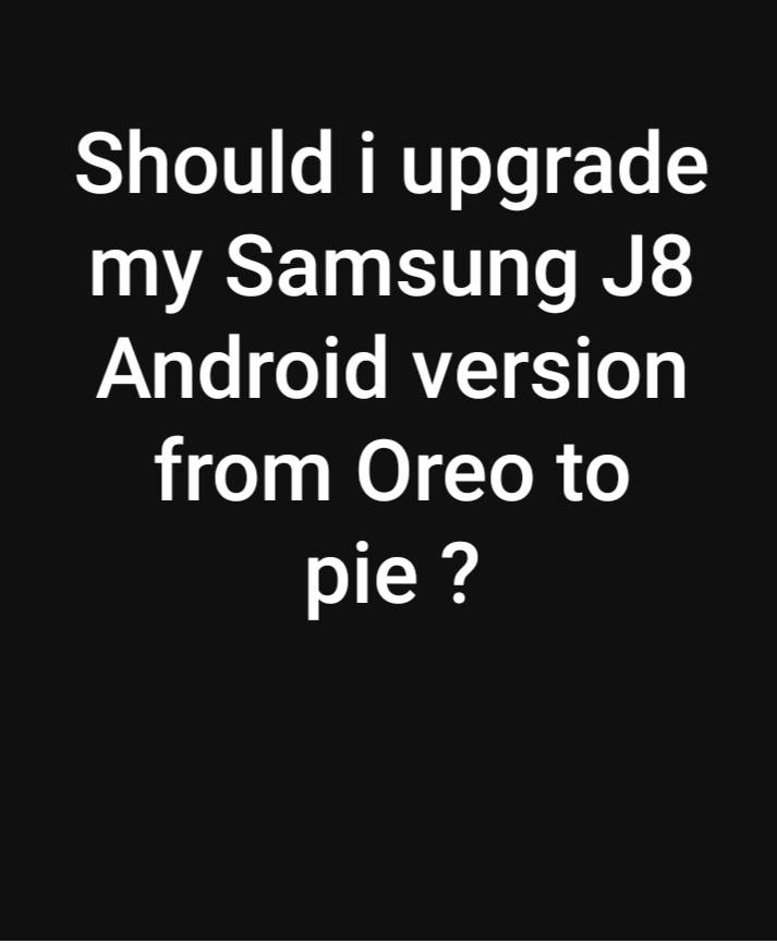 Android Pie Version Upgrade Suggestions - Samsung Members